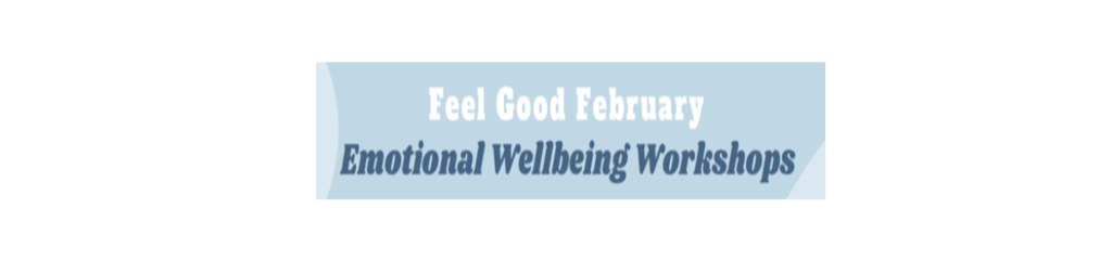 Feel Good February 2022 - Upcoming Workshops | B Well Belfast