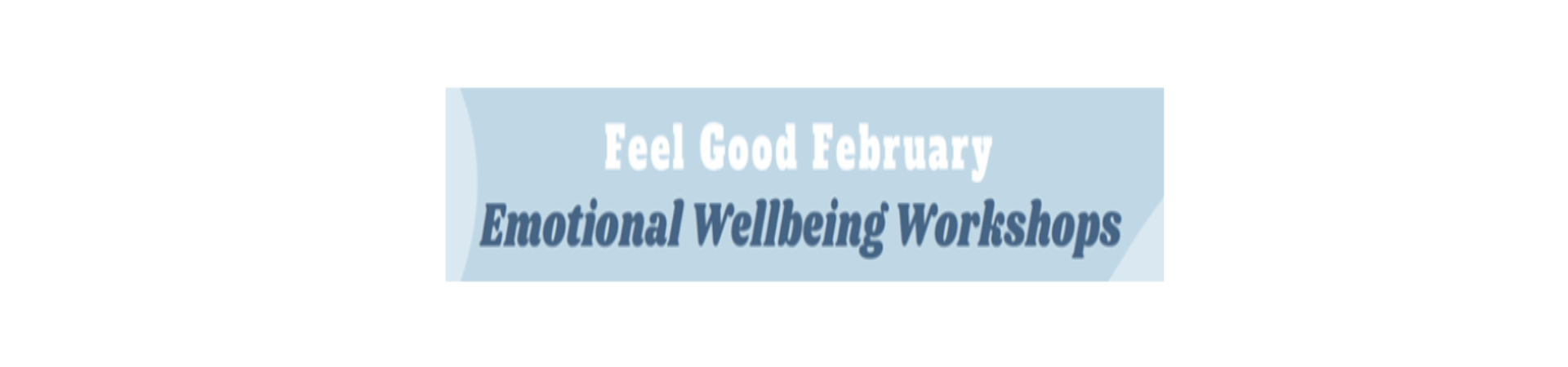Feel Good February 2022 - Upcoming Workshops | B Well Belfast